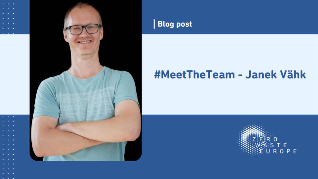 #MeetTheTeam – Janek Vähk – Zero Waste Europe – Zero Waste