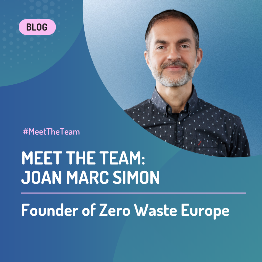 #Meettheteam – Joan Marc Simon – Zero Waste